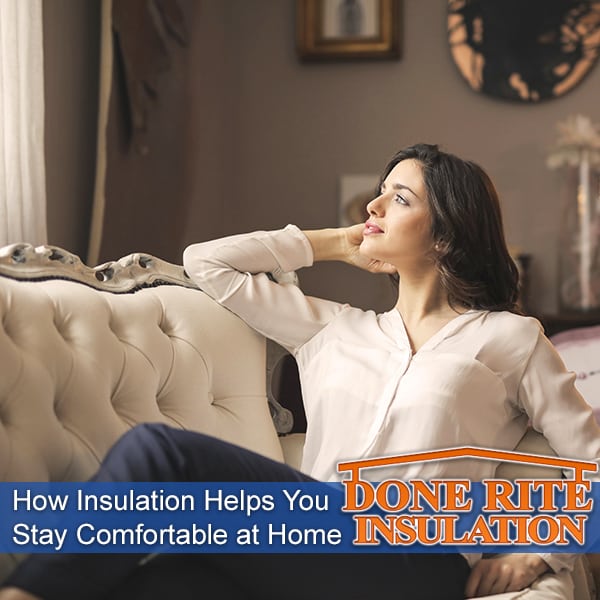 How Insulation Helps You Stay Comfortable at Home - Done Rite Insulation